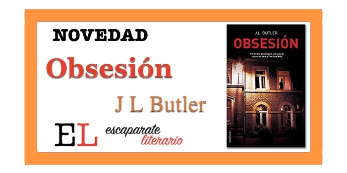 Novedad: Obsesión (J L Butler) - Escaparate Literario