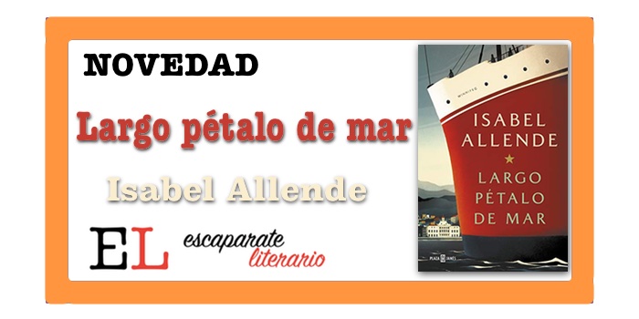 Largo pétalo de mar (Isabel Allende) - Escaparate Literario