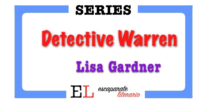 Serie detective Warren (Lisa Gardner) - Escaparate Literario