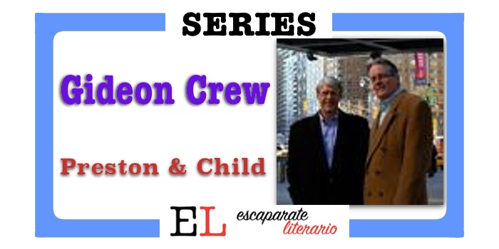 Serie Gideon Crew (Douglas Preston & Lincoln Child) - Escaparate Literario