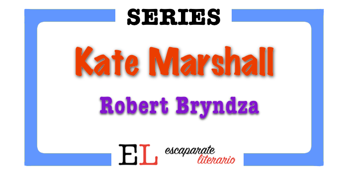 Serie Kate Marshall (Robert Bryndza) - Escaparate Literario
