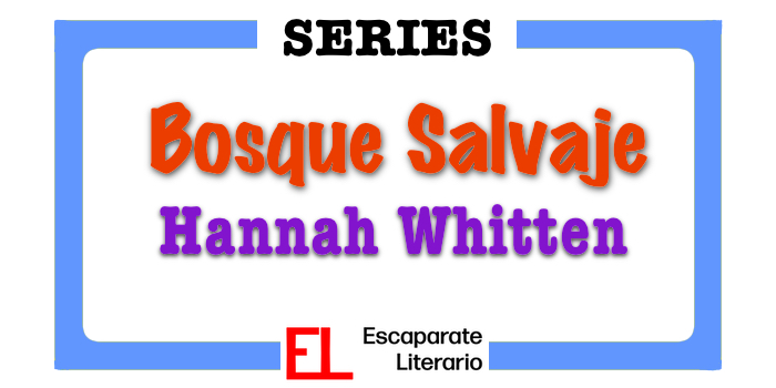 Saga Bosque Salvaje (Hannah Whitten) - Escaparate Literario